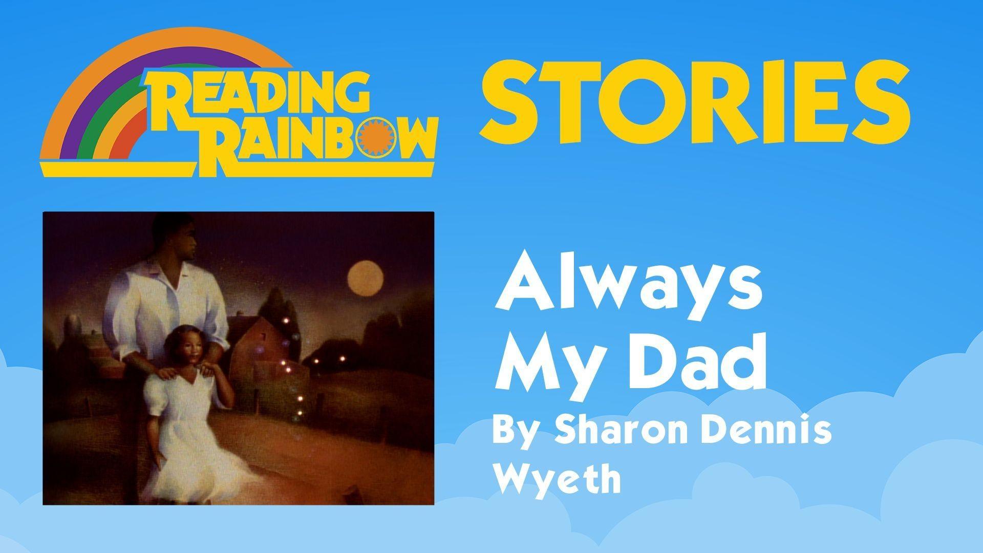 Always My Dad | Reading Rainbow Stories | PBS LearningMedia