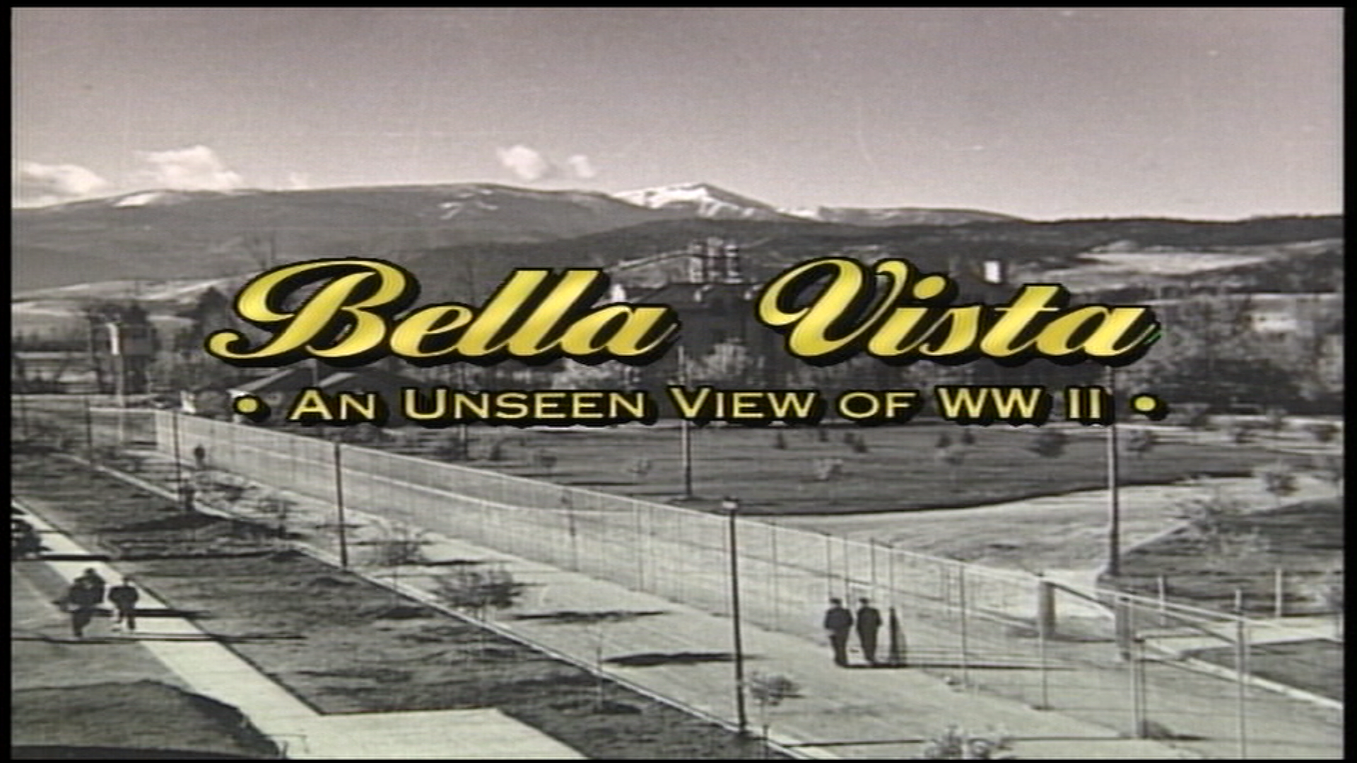 Bella Vista: An Unseen View of WWII | Internment of Italian Civilians ...