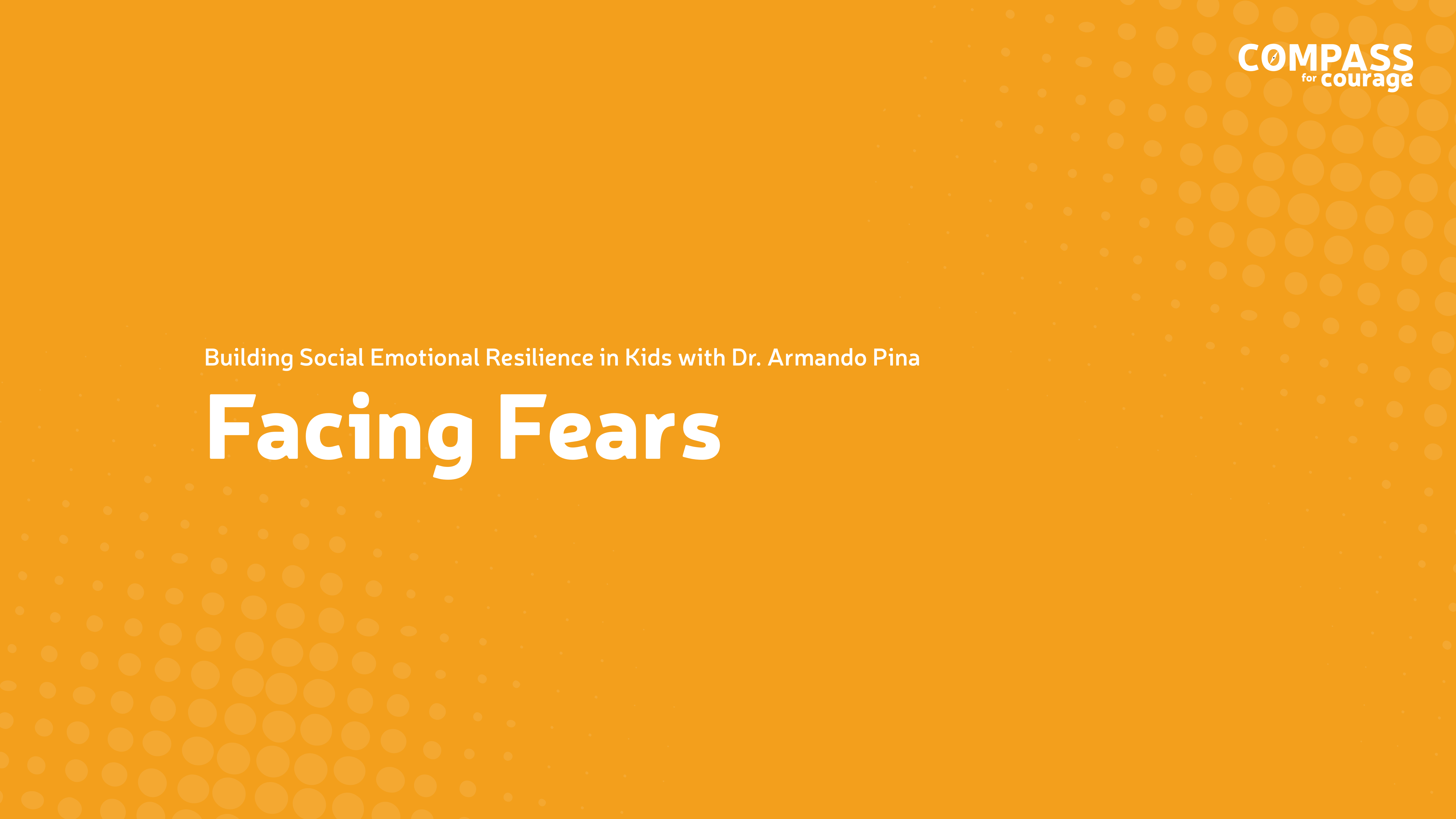 Module 5: Facing Fears | COMPASS for Courage | PBS LearningMedia