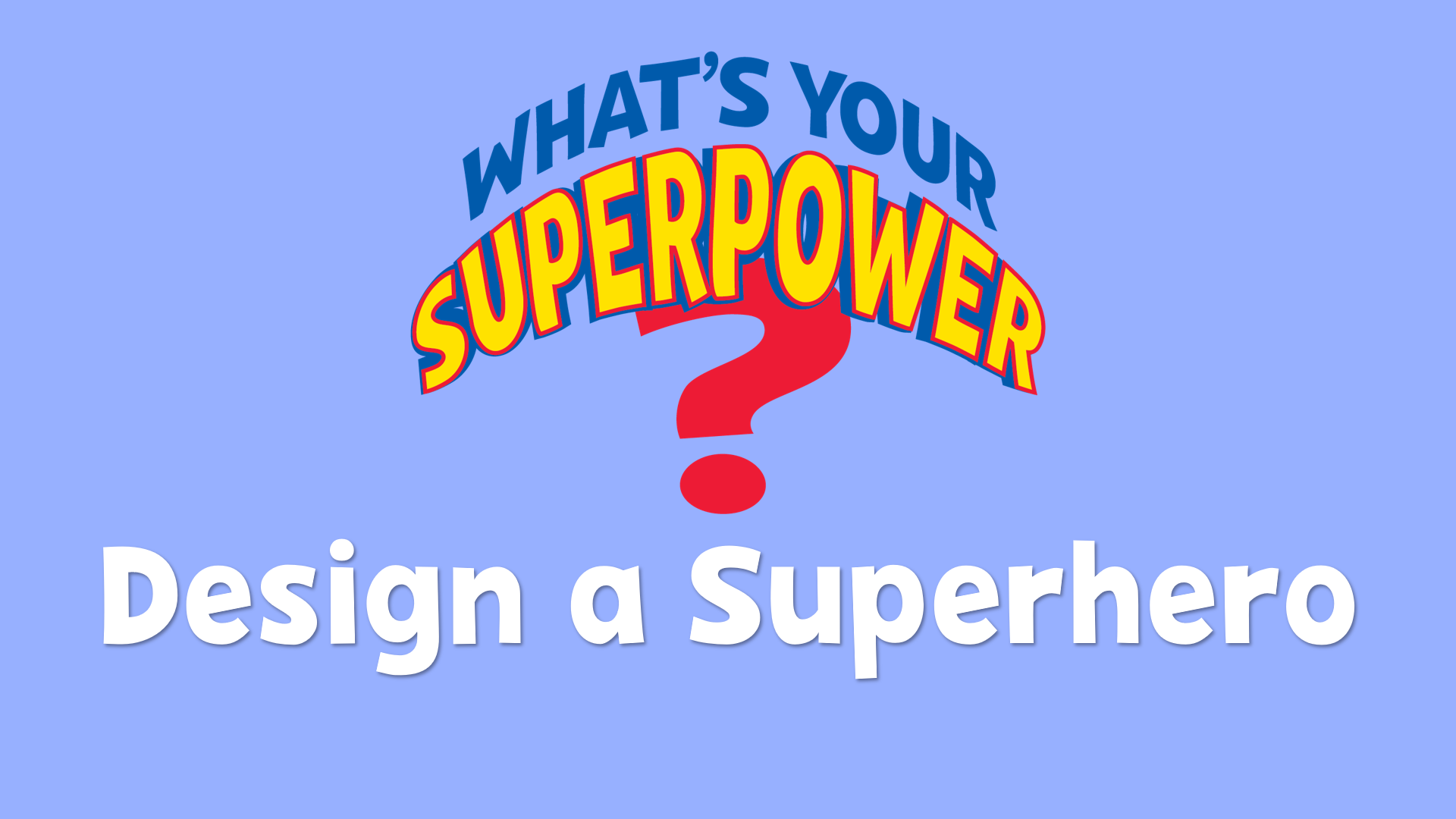Design a Superhero: What's Your Superpower? Camp | Ohio Learns 360 ...