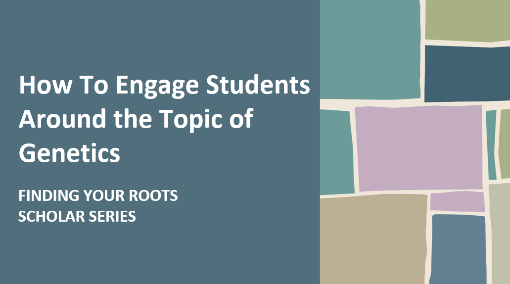 How to Engage Students Around the Topic of Genetics | Finding Your ...
