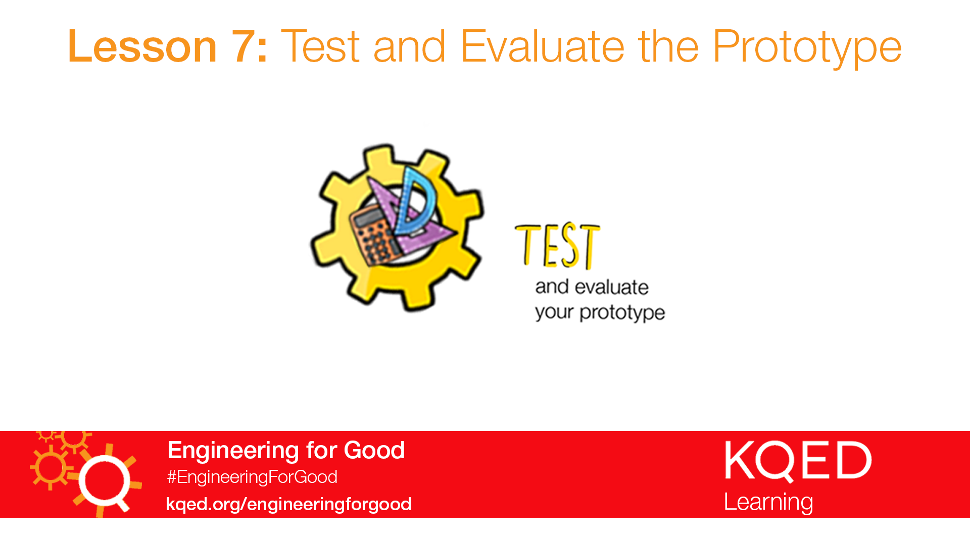 Test and Evaluate the Prototype | Engineering for Good | PBS LearningMedia