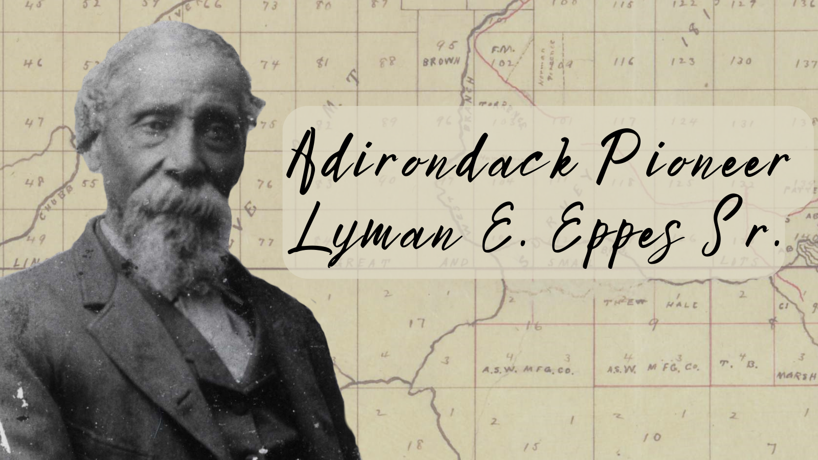 Adirondack Pioneer Lyman E. Eppes, Sr. | Searching for Timbuctoo ...