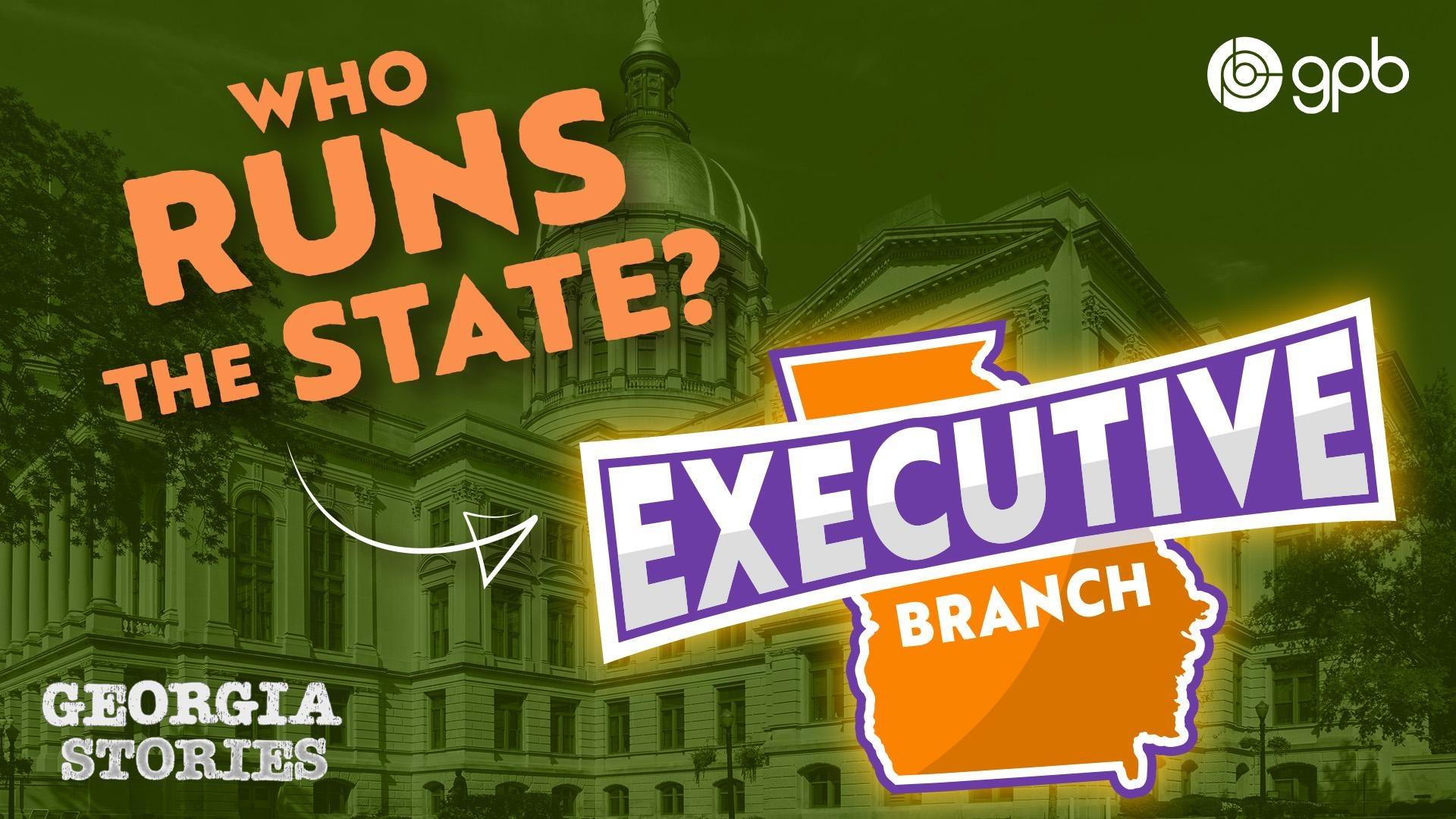 The Executive Branch of Georgia | Georgia Stories | Grades 6-8, 9-12 ...