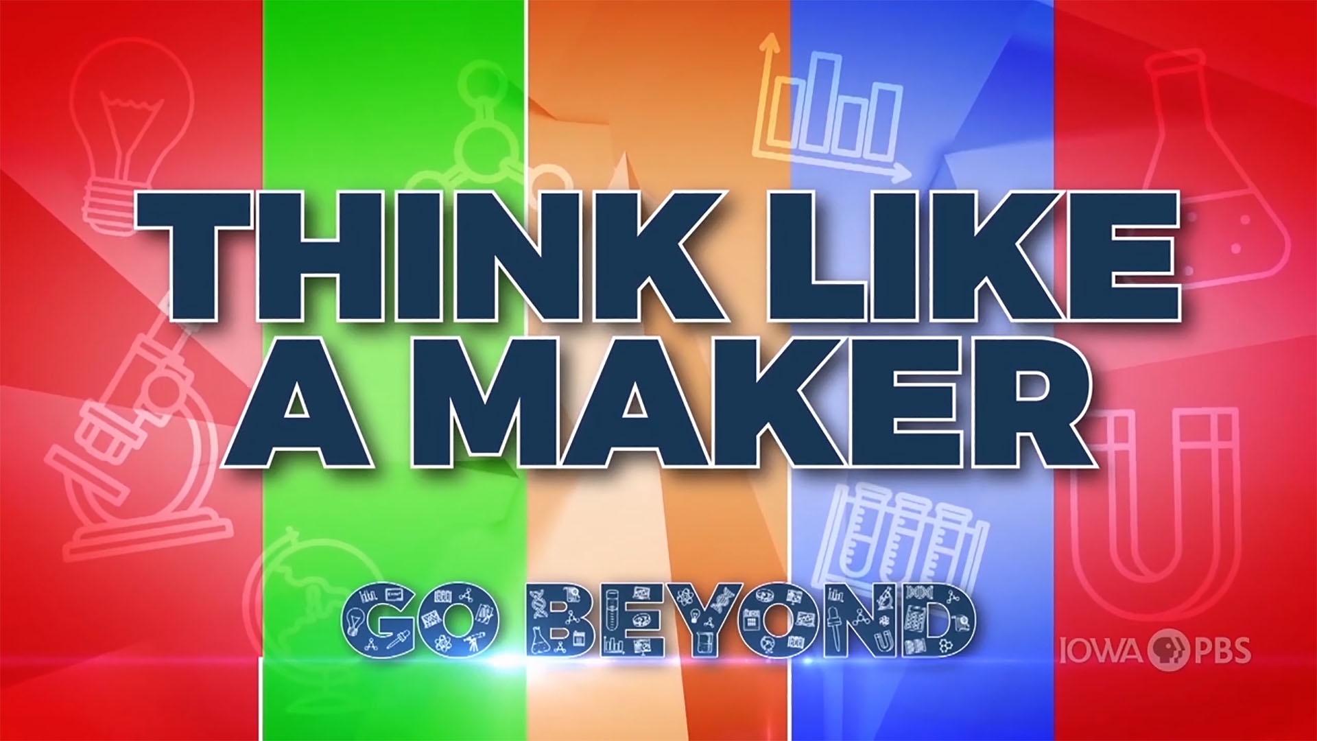 Go Beyond: What is a Maker? | Young Explorers | PBS LearningMedia