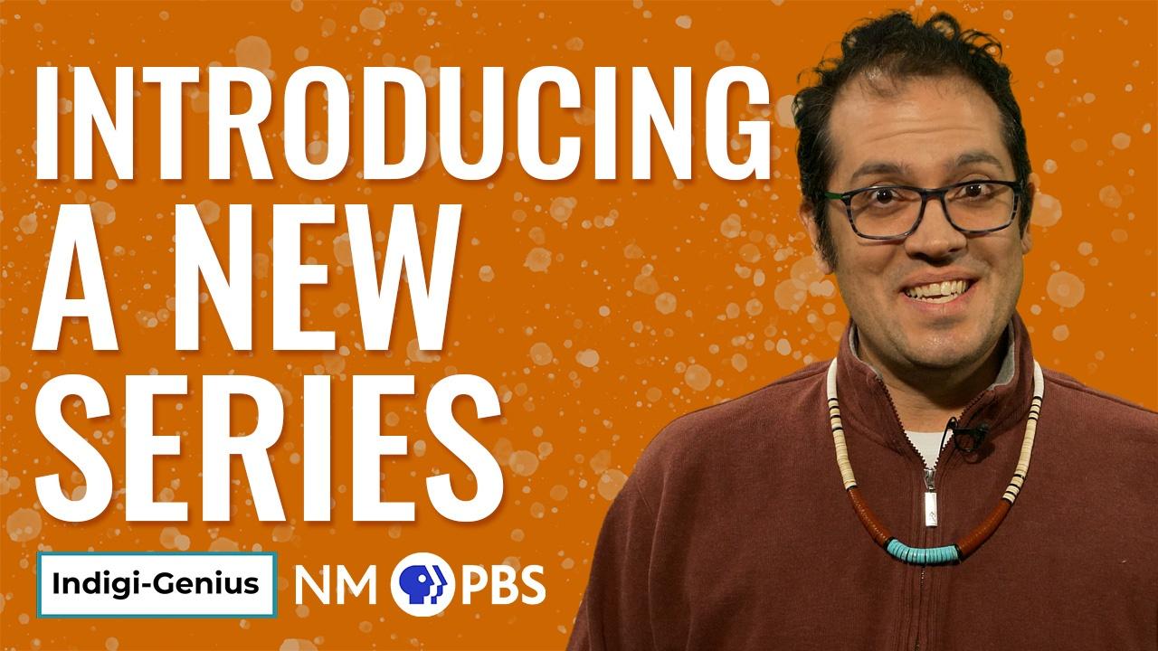 Series Introduction | Indigi-Genius | PBS LearningMedia