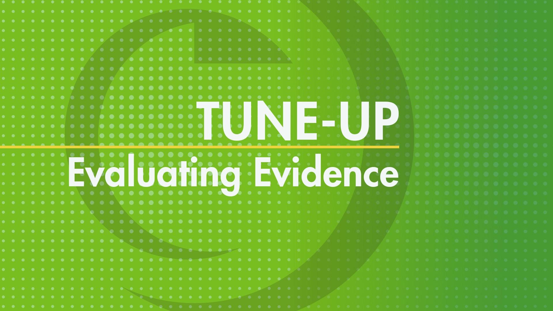 Tune-up: Evaluating Evidence | Skills on Demand | PBS LearningMedia