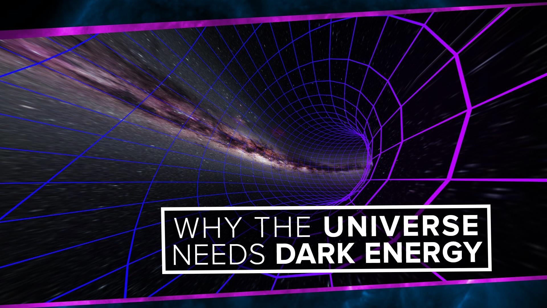 Why the Universe Needs Dark Energy | PBS Space Time | PBS LearningMedia