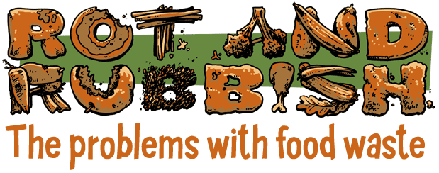 Rot and Rubbish: The Rancid Truth About How Much Food We Waste | The ...