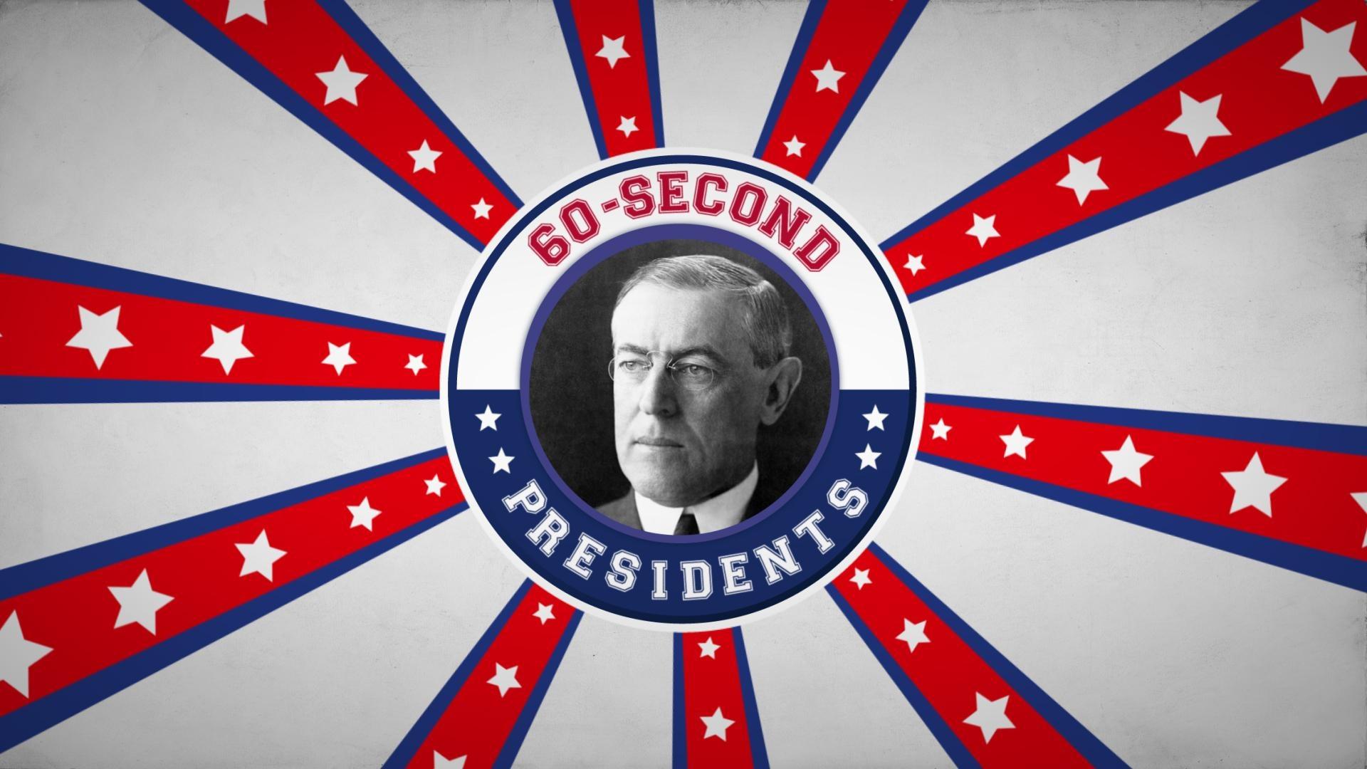 Woodrow Wilson | 60-Second Presidents | PBS LearningMedia