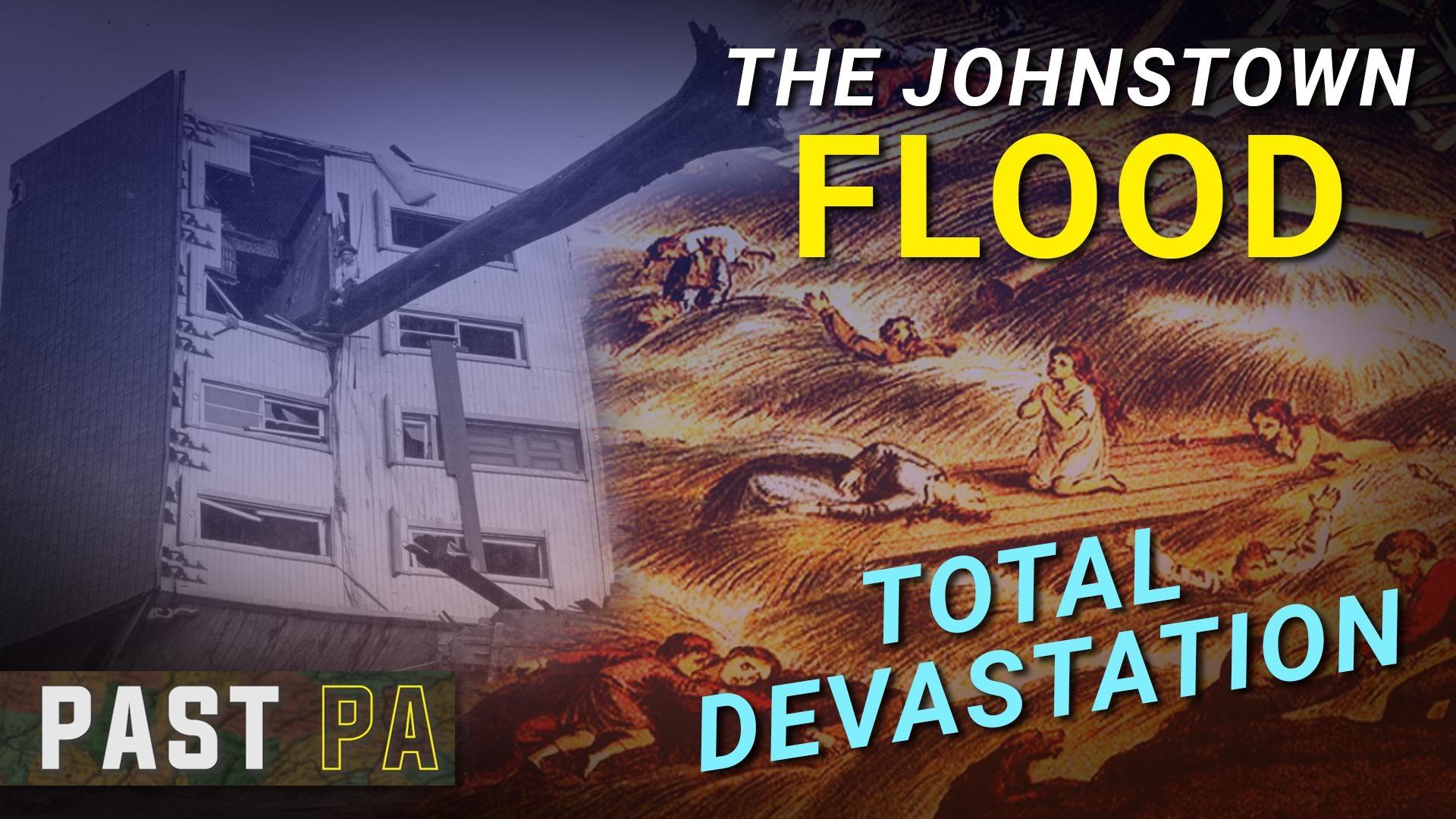 The Johnstown Flood | Past PA | PBS LearningMedia