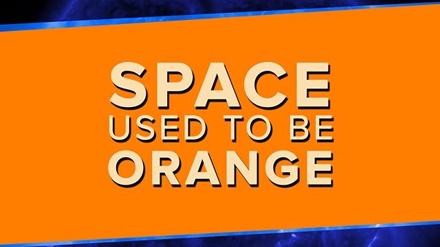 Space Used to Be Orange!! | PBS Space Time | PBS LearningMedia