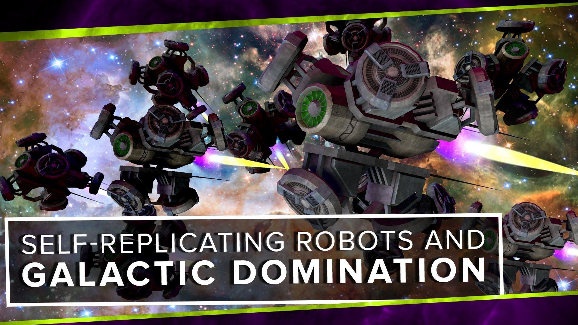 Self-Replicating Robots and Galactic Domination | PBS Space Time | PBS ... Self-Replicating Robots and Galactic Domination | PBS Space Time | PBS ...