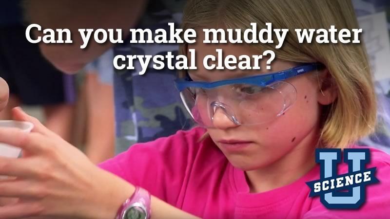 Can You Make Muddy Water Crystal Clear? | Science-U | PBS LearningMedia