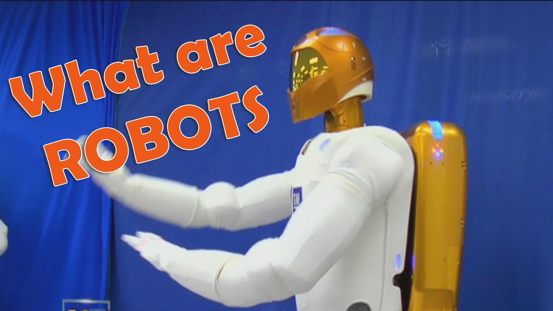 What are Robots? | Young Explorers | PBS LearningMedia