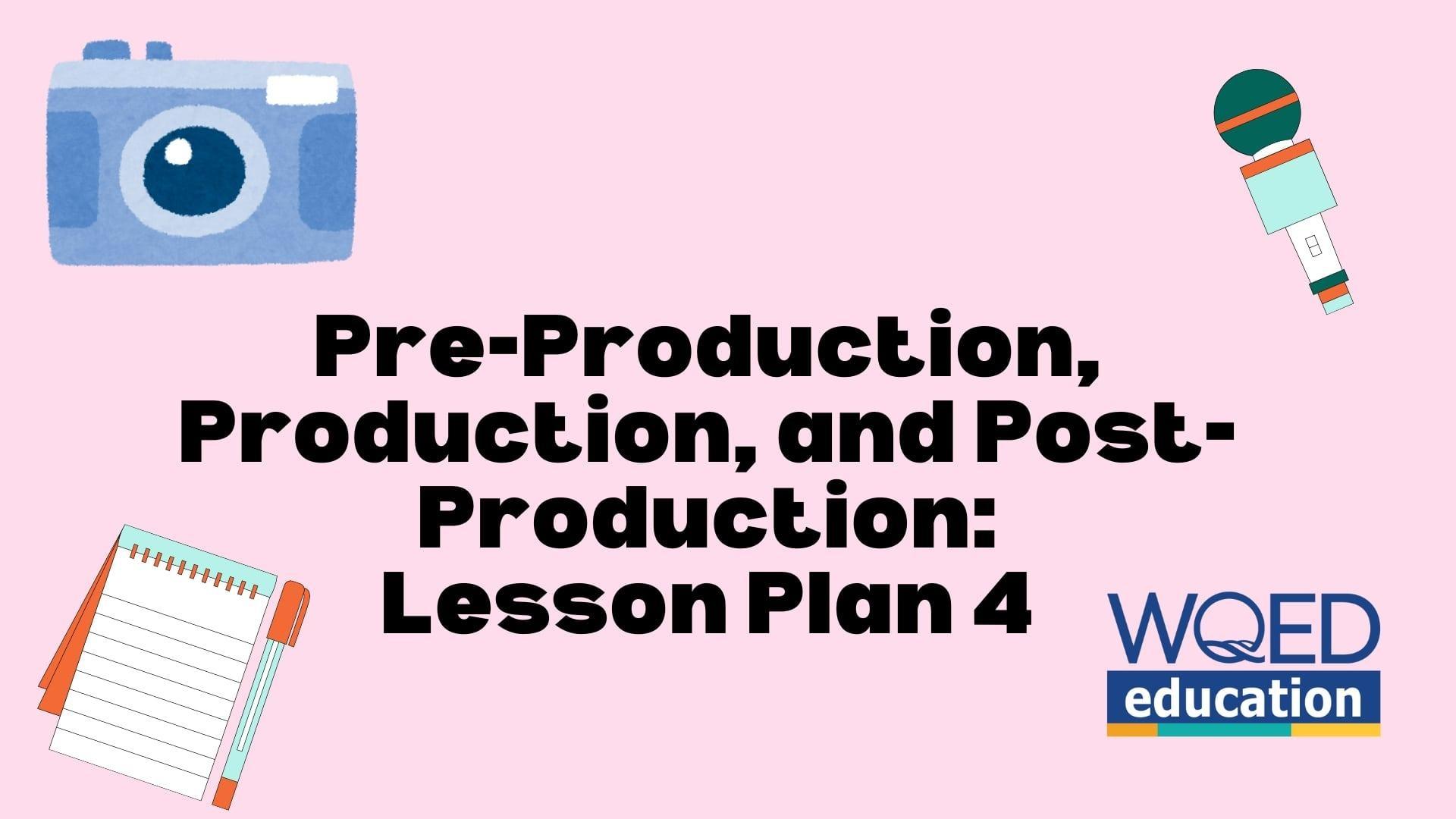 Pre Production Production And Post Production Lesson Plan 4 Media