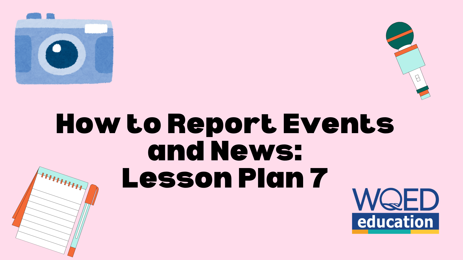 How to Report Current Events and News: Lesson Plan 7 | Media Arts for ...