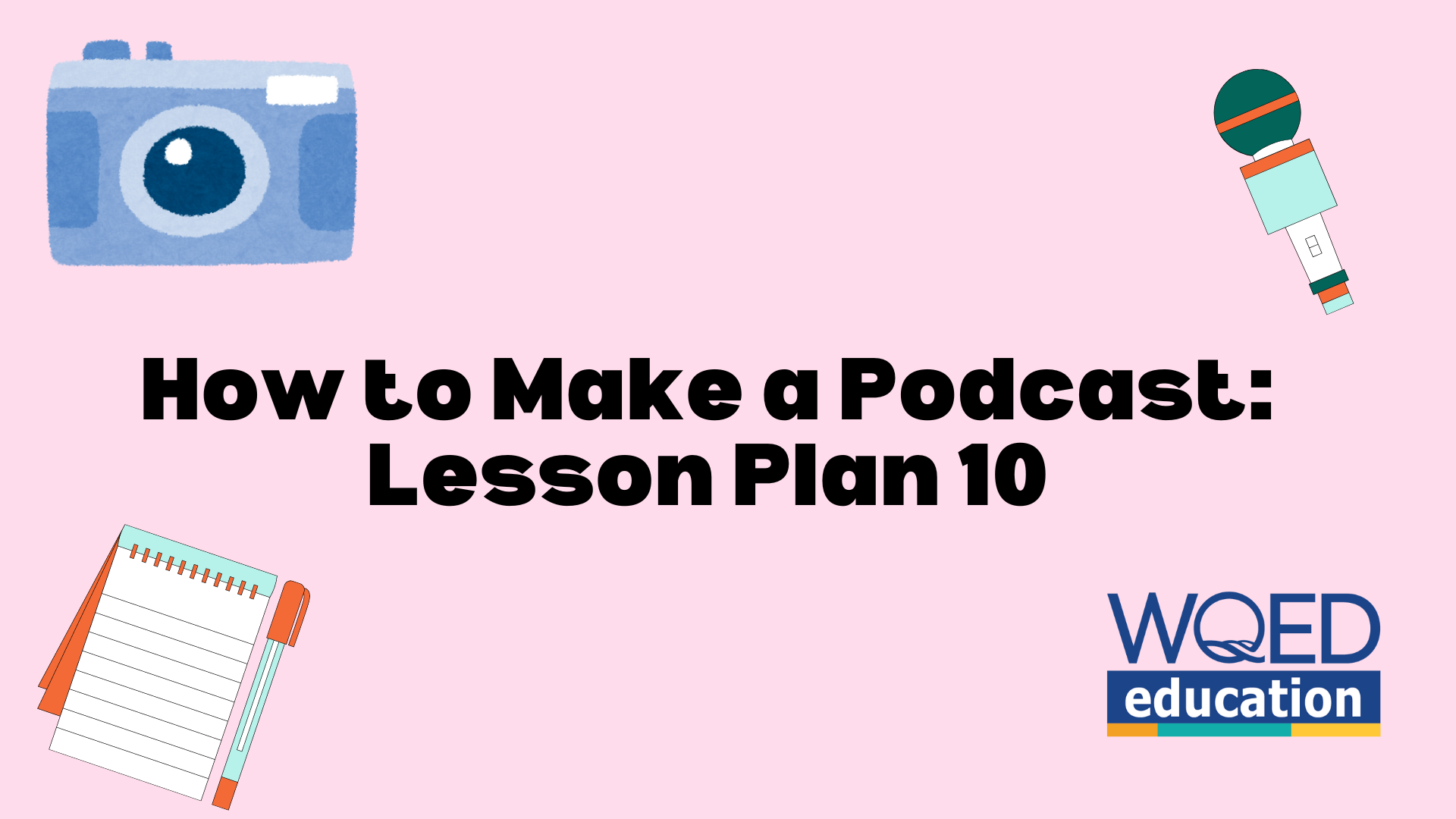 How to Make a Podcast: Lesson Plan 10 | Media Arts for Elementary ...