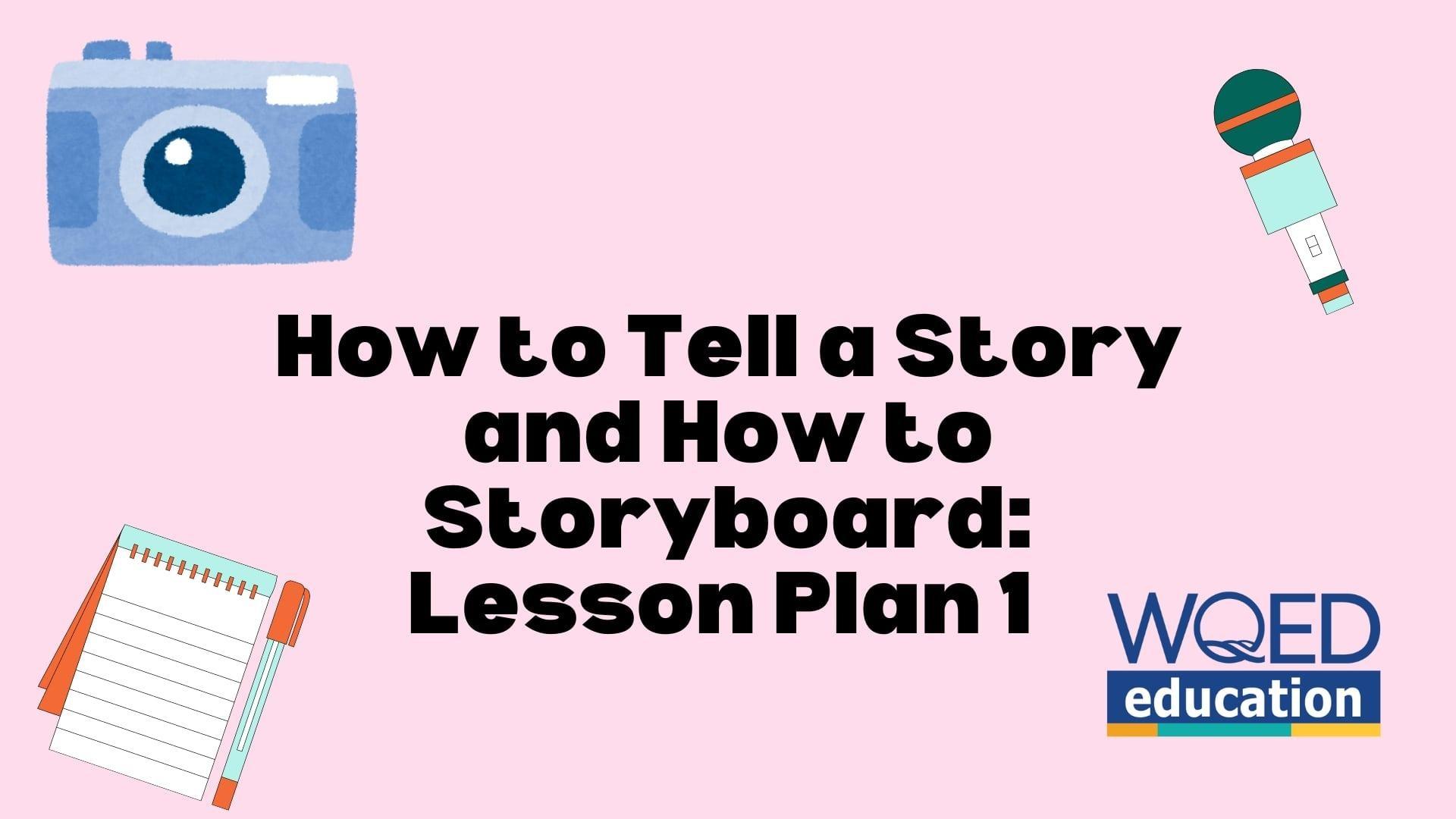 How to Tell a Story and How to Storyboard: Lesson Plan 1 | Media Arts ...