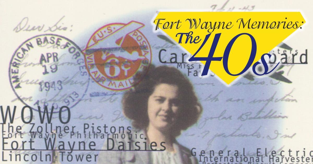 Fort Wayne Memories: The 40s | PBS