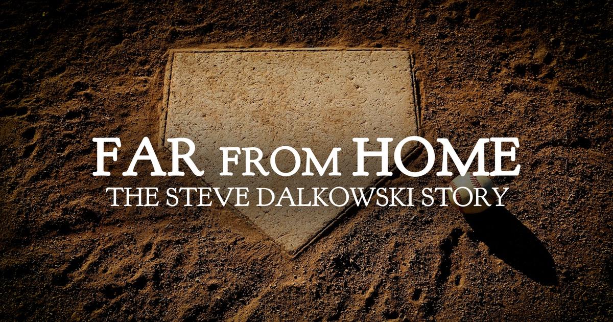 Far From Home: The Steve Dalkowski Story | WTTW