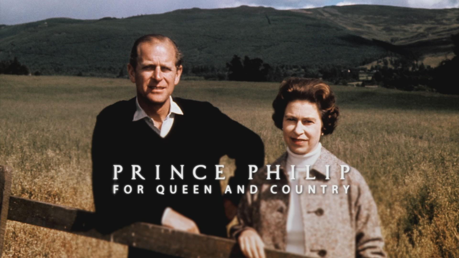 Prince Philip: for Queen and Country - Prince Phillips: For Queen and ...