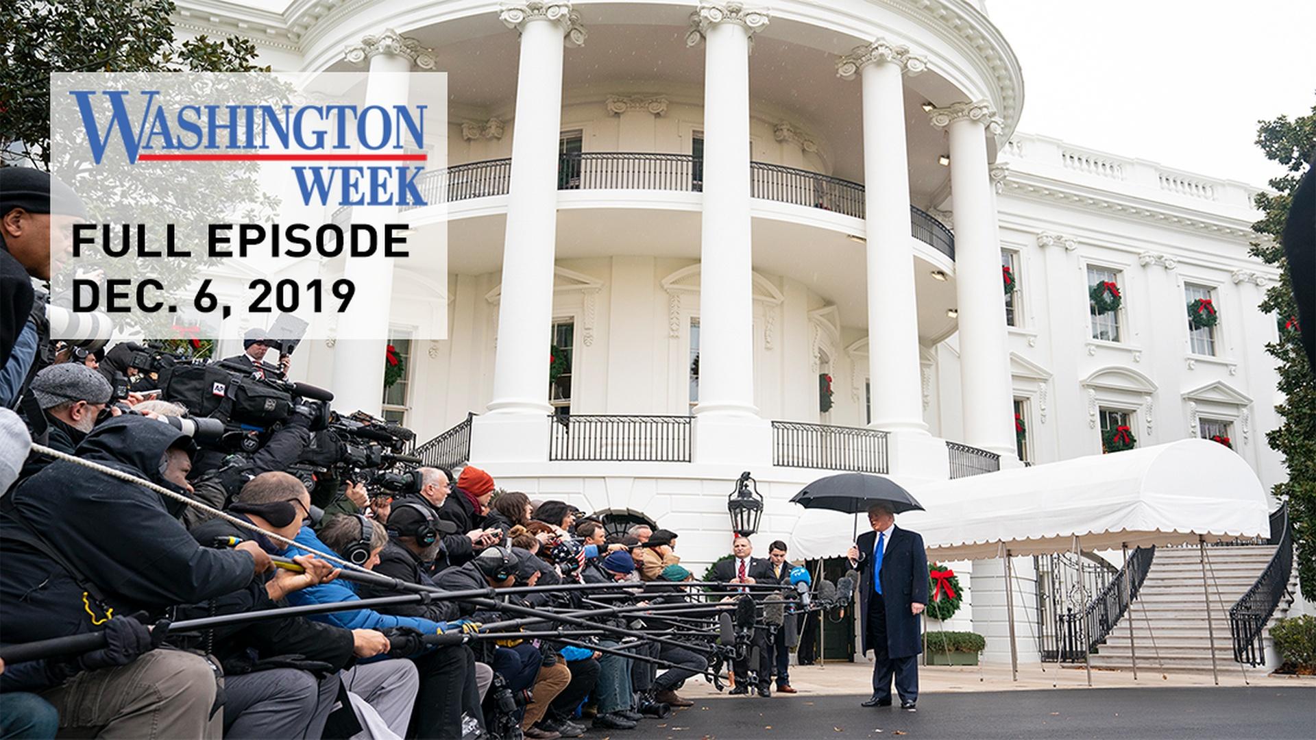 Washington Week full episode for December 6, 2019 | Washington Week ...