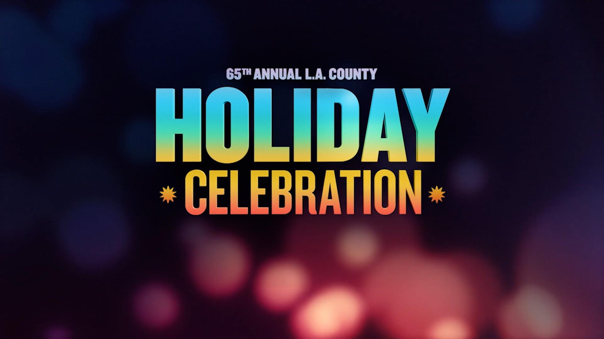 65th Annual L.A. County Holiday Celebration (Preview) | Annual L.A ...