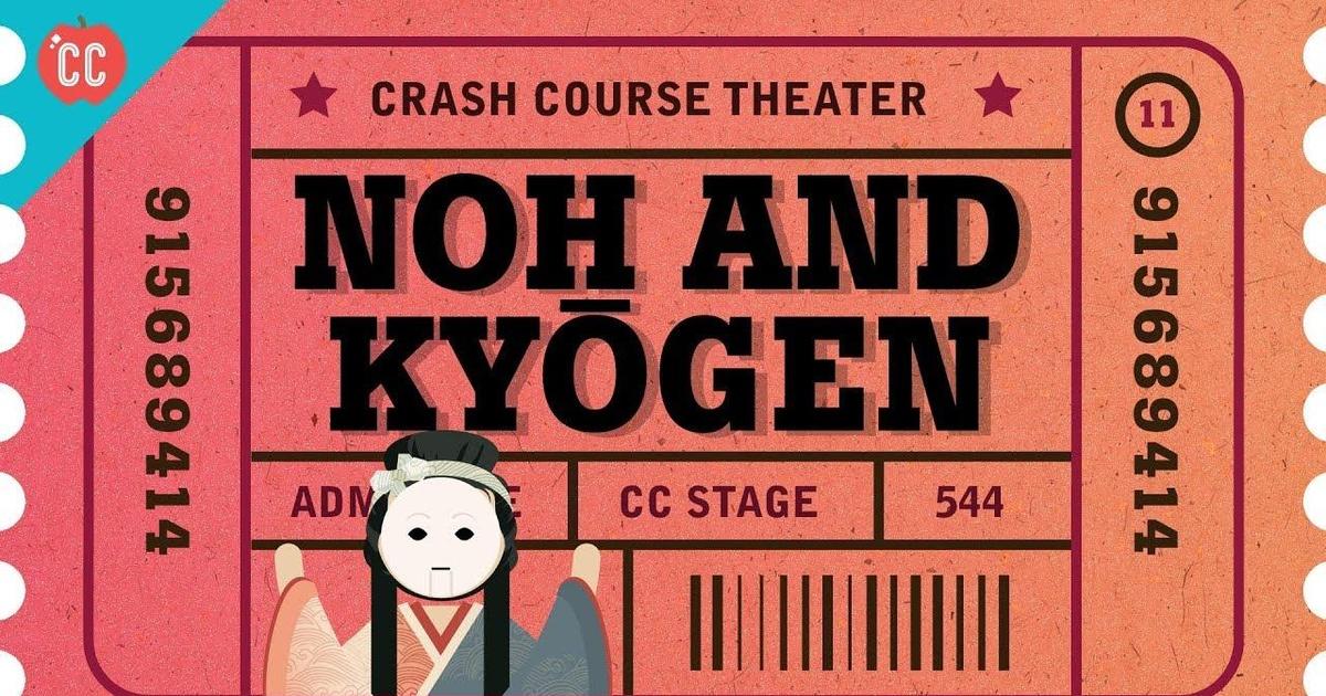 Crash Course Theater | Just Say Noh. But Also Say Kyogen | Episode 11 | PBS