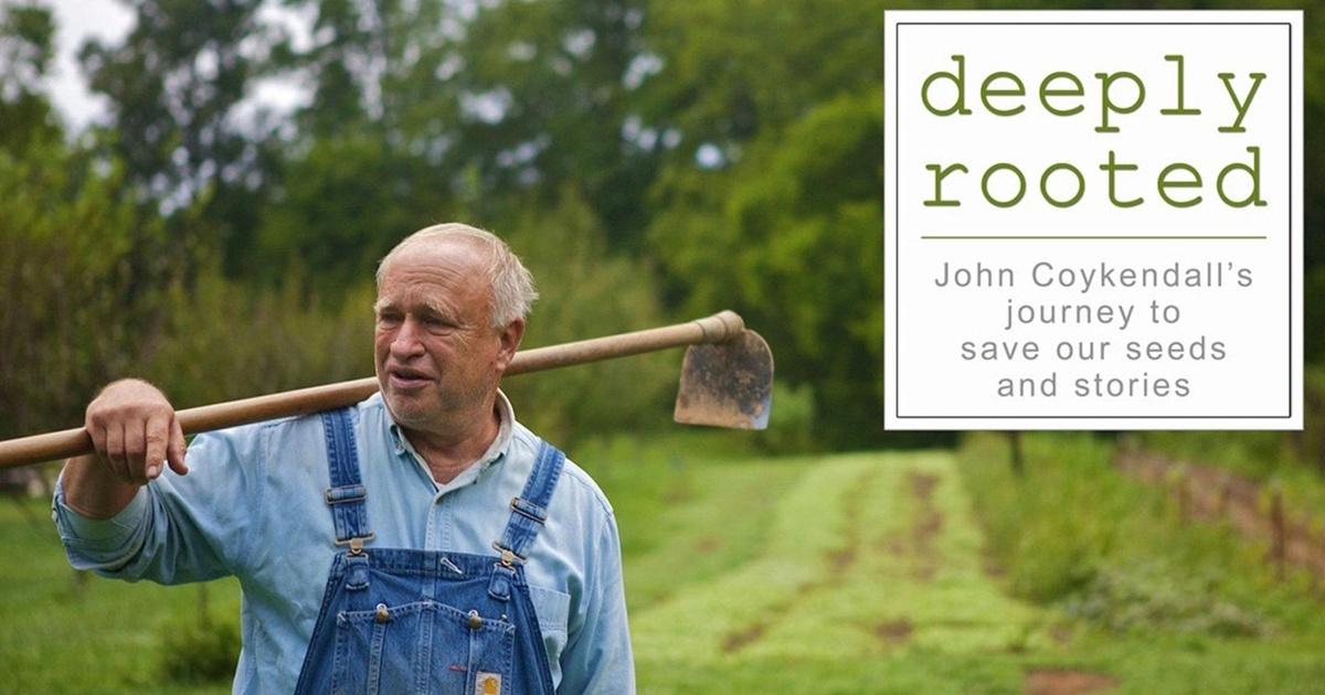 Deeply Rooted: John Coykendall's Journey to Save Our Seeds and Stories ...