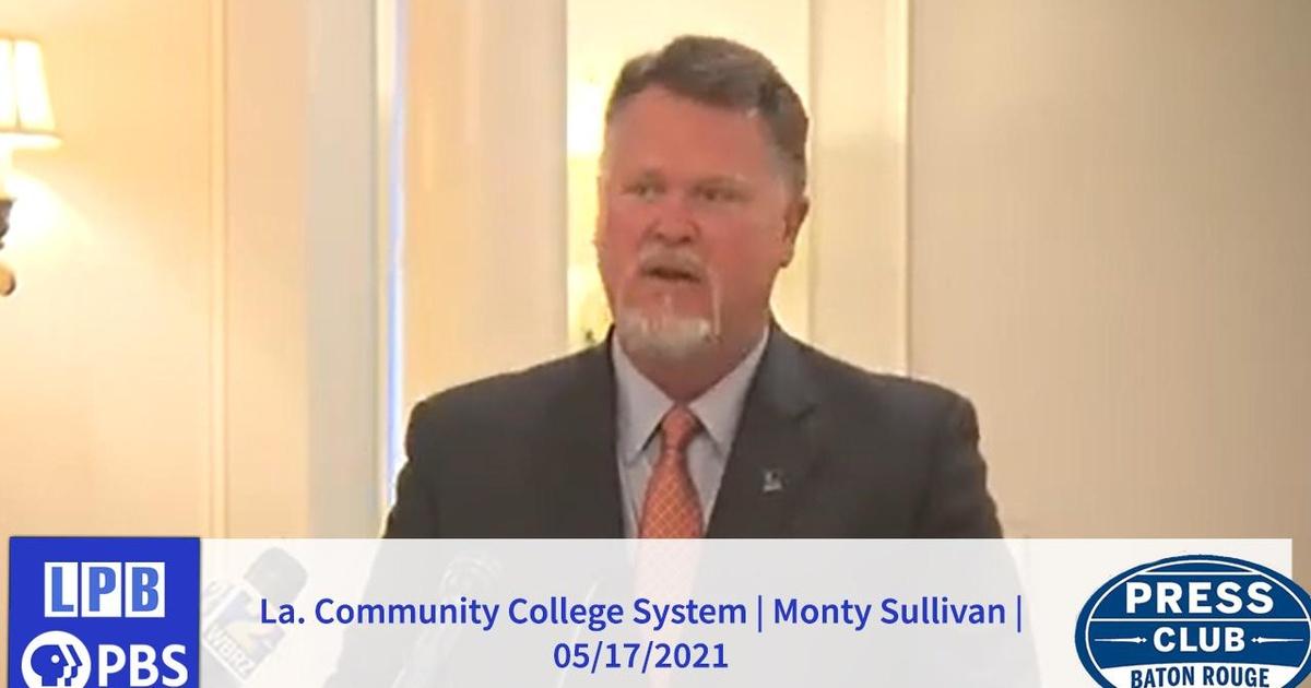 Press Club | La. Community College System | Monty Sullivan | 05/17/2021 ...