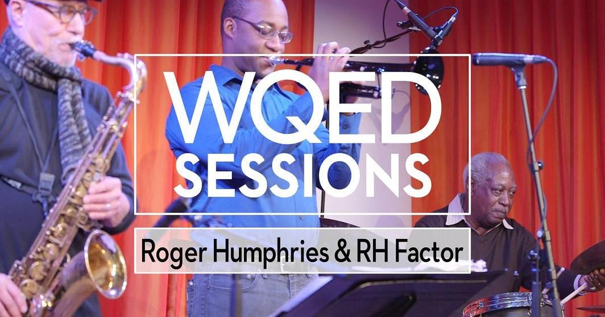 WQED Sessions | Roger Humphries and RH Factor | Season 2018 | PBS