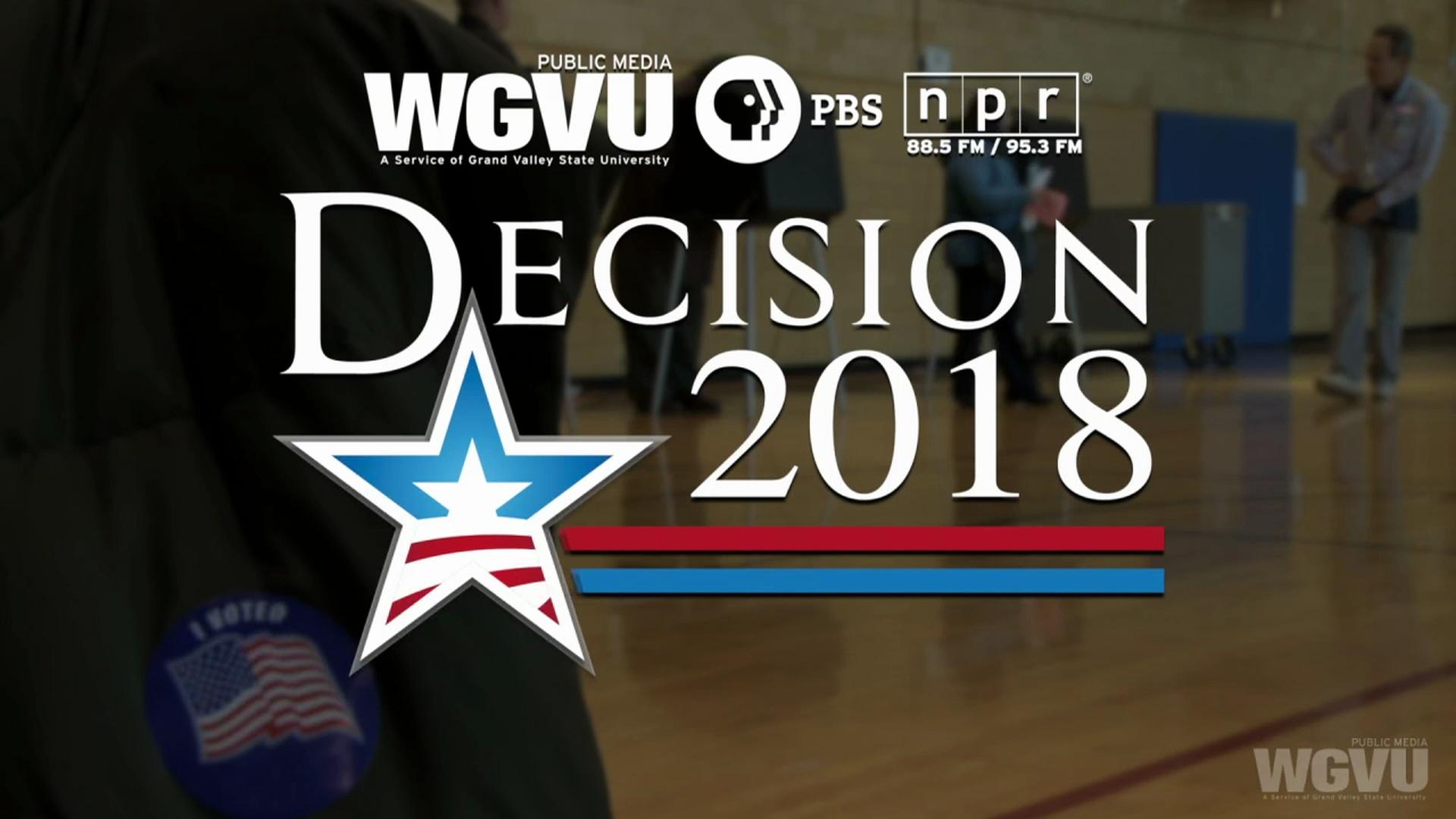 Decision 2018 –Michigan’s Gubernatorial Primary Candidates. | WGVU ...