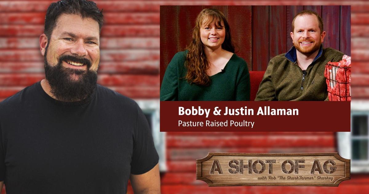 A Shot of AG | S05 E28: Justin & Bobby Allaman | Pasture Raised Poultry ...