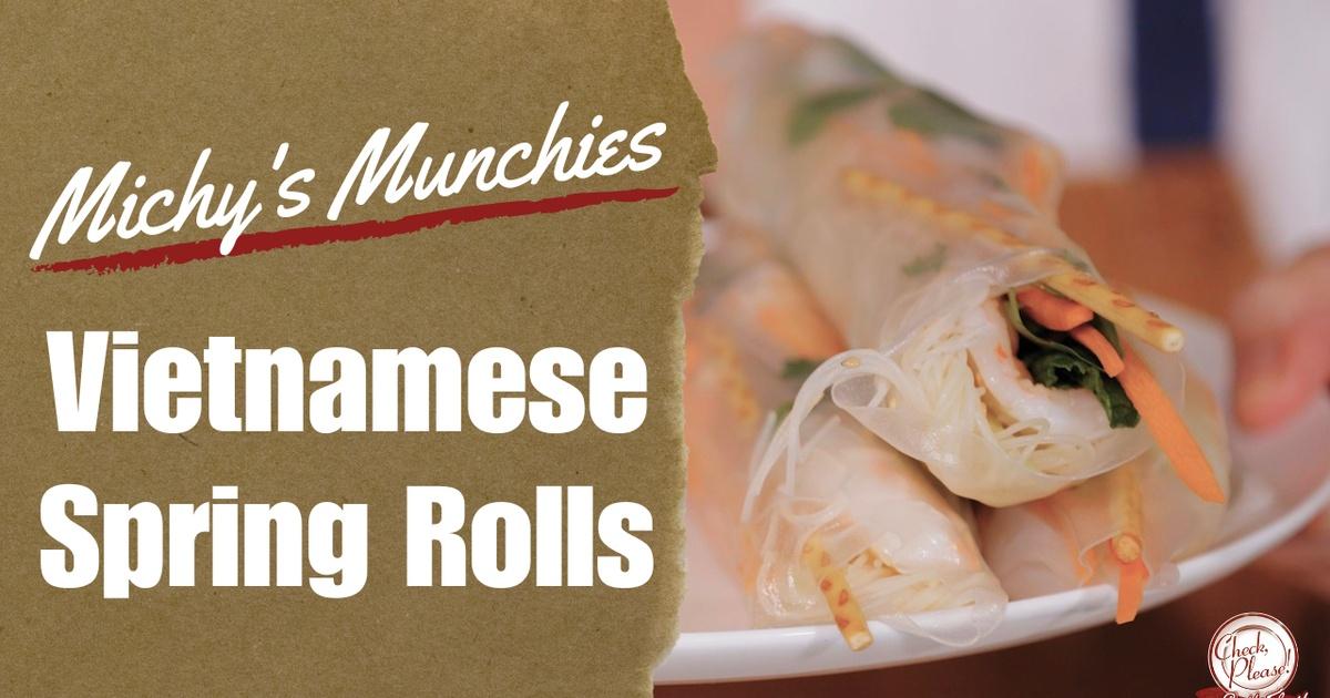 Check Please! South Florida | Vietnamese Fresh Spring Rolls | Michy's ...