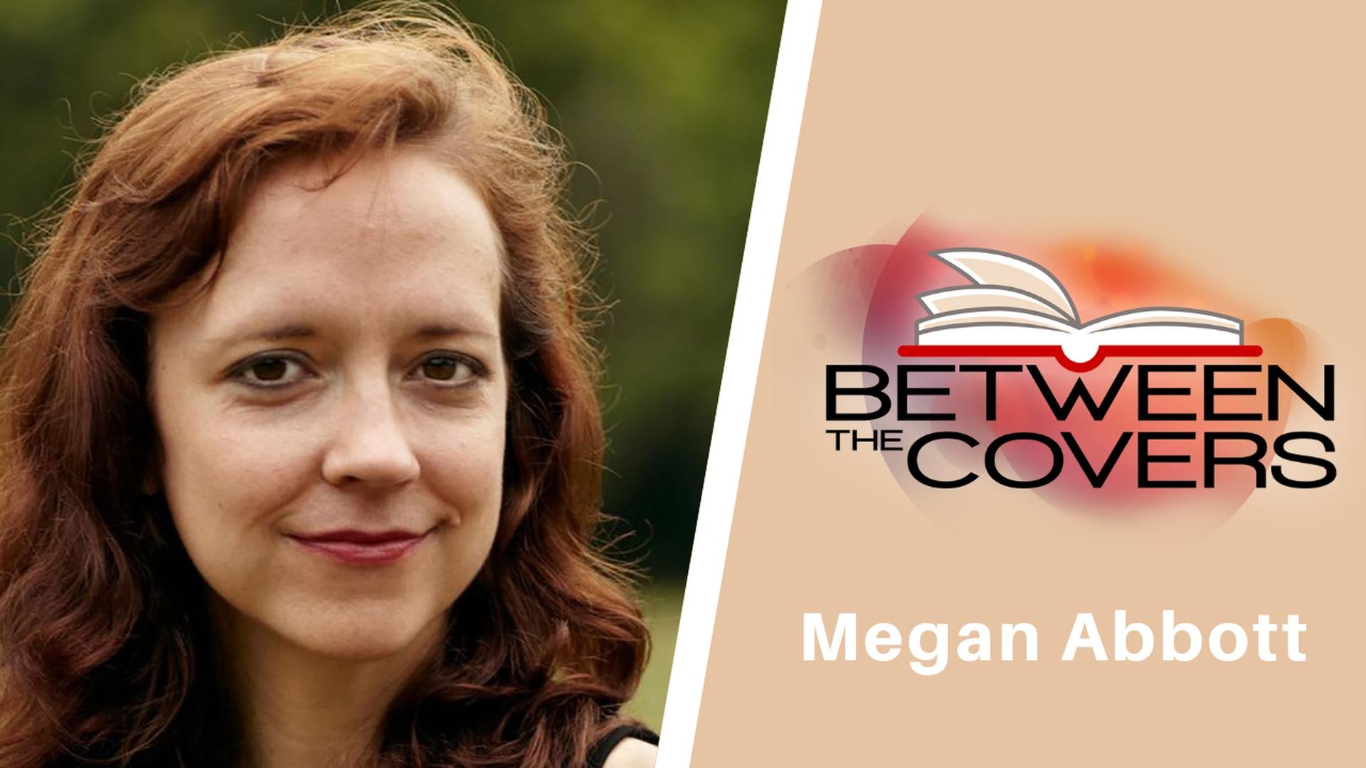 Megan Abbott | Between The Covers | ALL ARTS