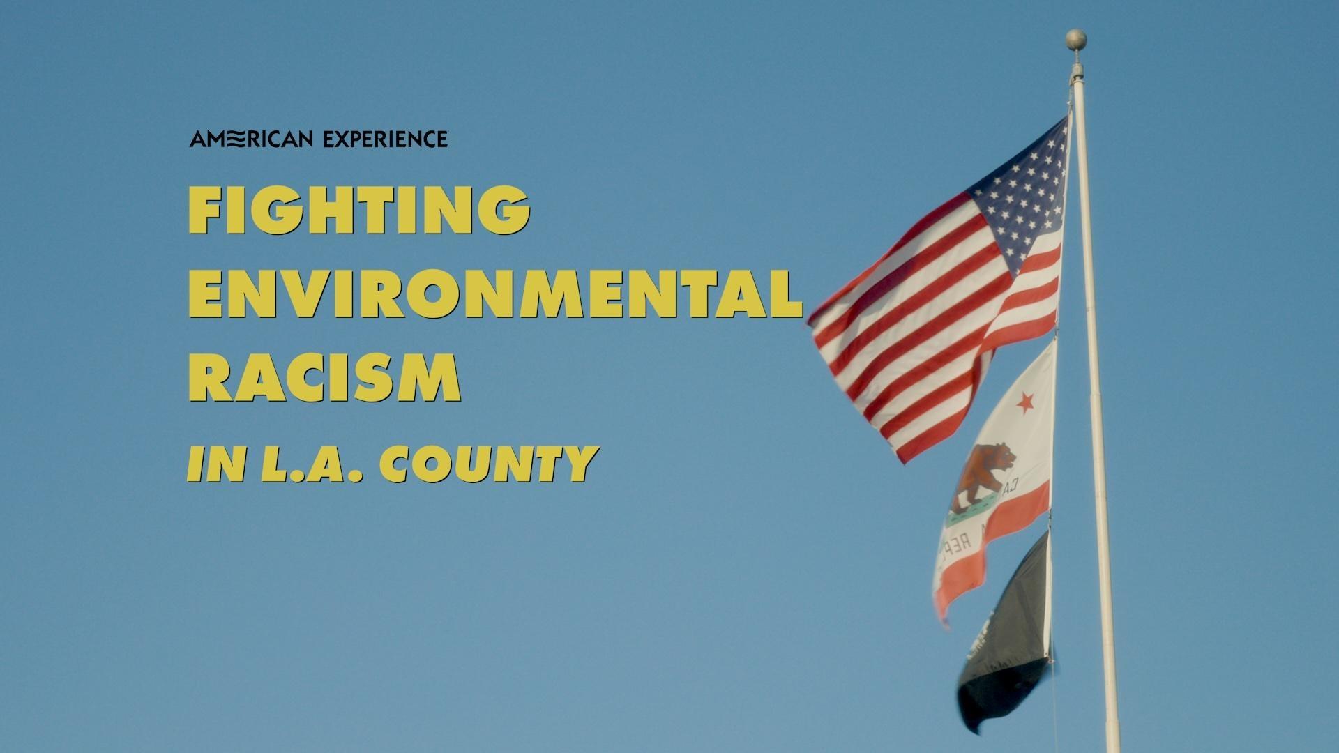 Fighting Environmental Racism In L.A. County | American Experience ...