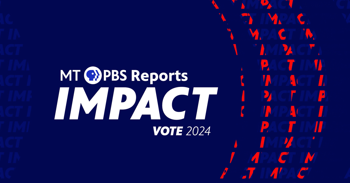Montana PBS Reports: IMPACT | Money in Politics/Election Poll Workers ...