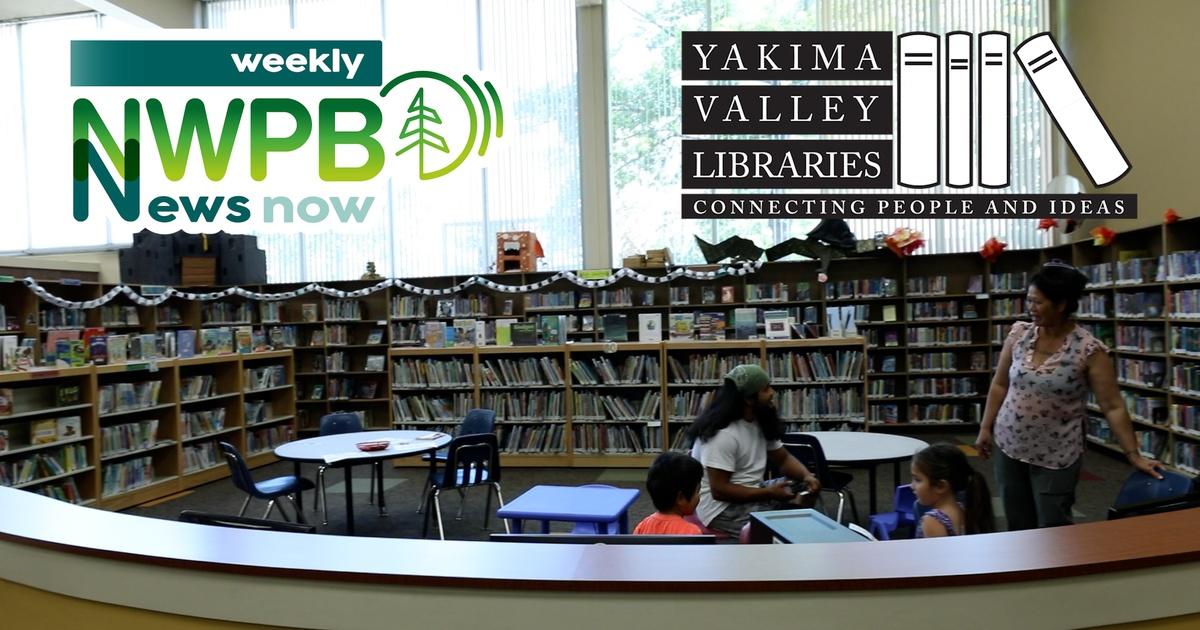 NWPB Weekly News Now | Community Spotlight: Yakima Valley Libraries | PBS
