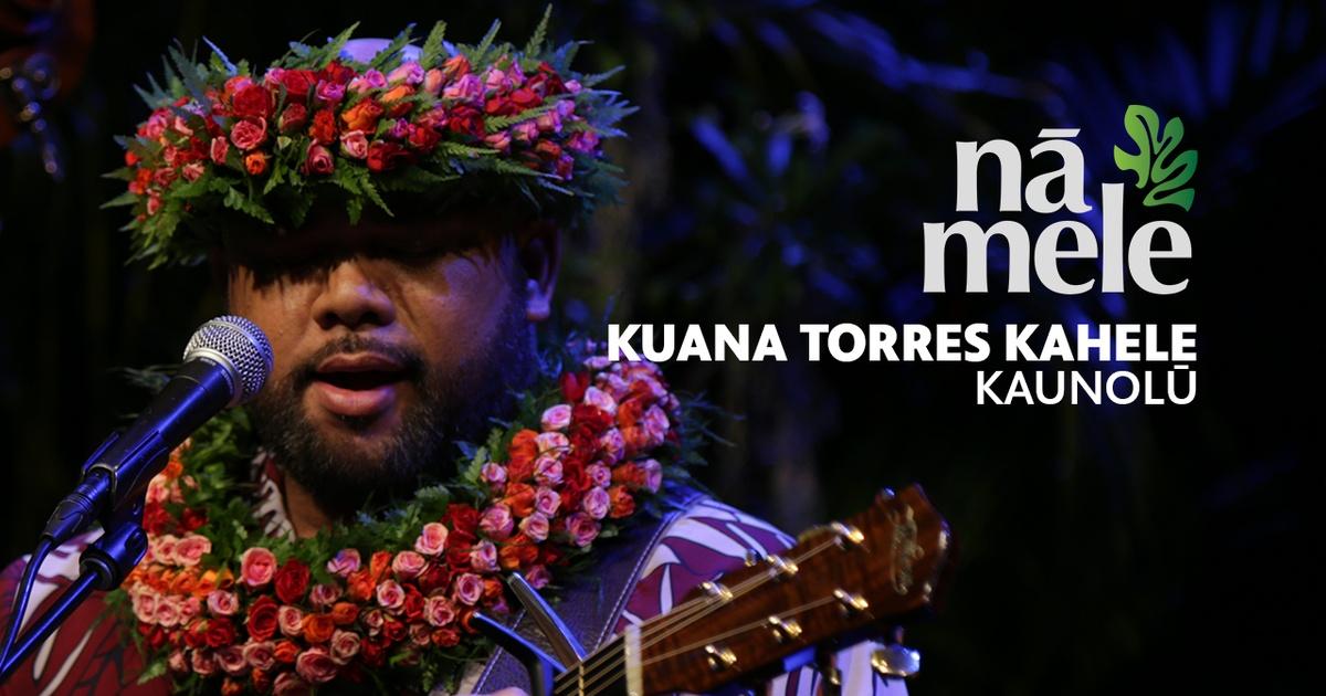 Nā Mele | Kuana Torres Kahele - Kaunolū | PBS Hawai'i
