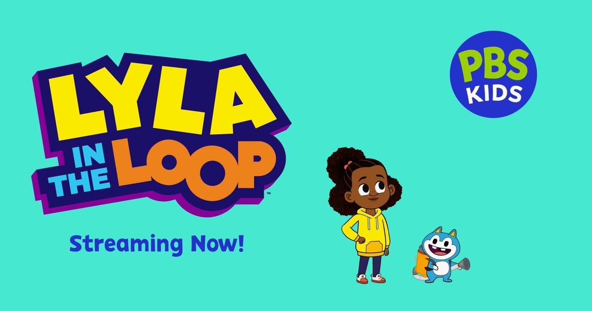 Lyla in the Loop | Streaming NOW on PBS KIDS: Check out LYLA IN THE ...