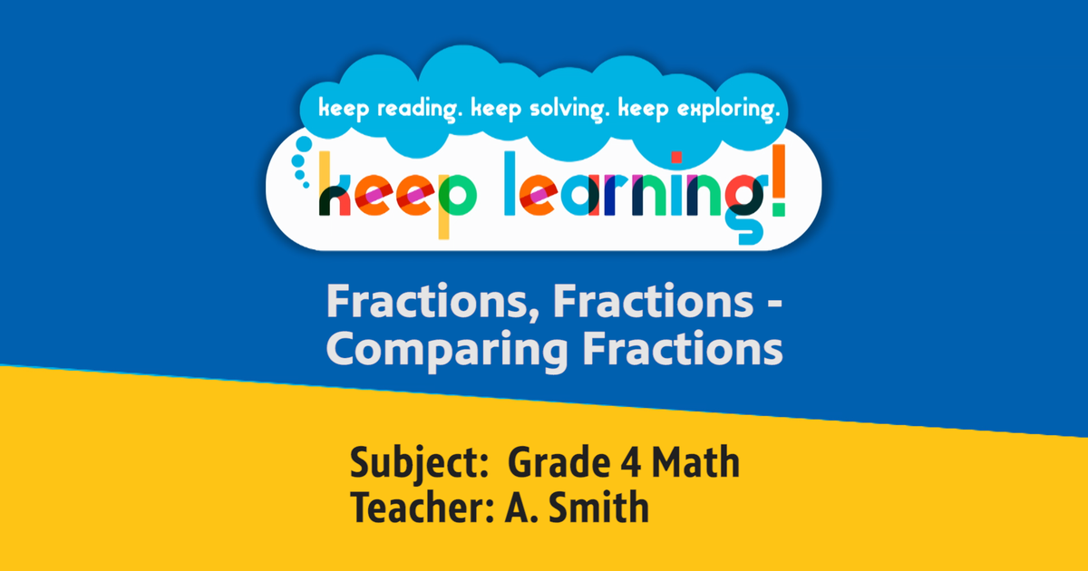Keep Learning | Grade 4 Math #10: Fractions, Fractions - comparing fractions | Season 4 | PBS