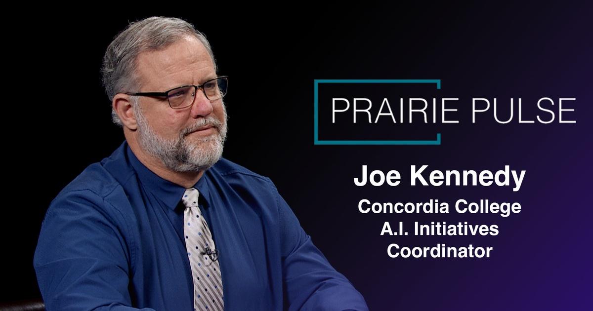 Prairie Pulse | Prairie Pulse: Joe Kennedy, Concordia College A.I ...