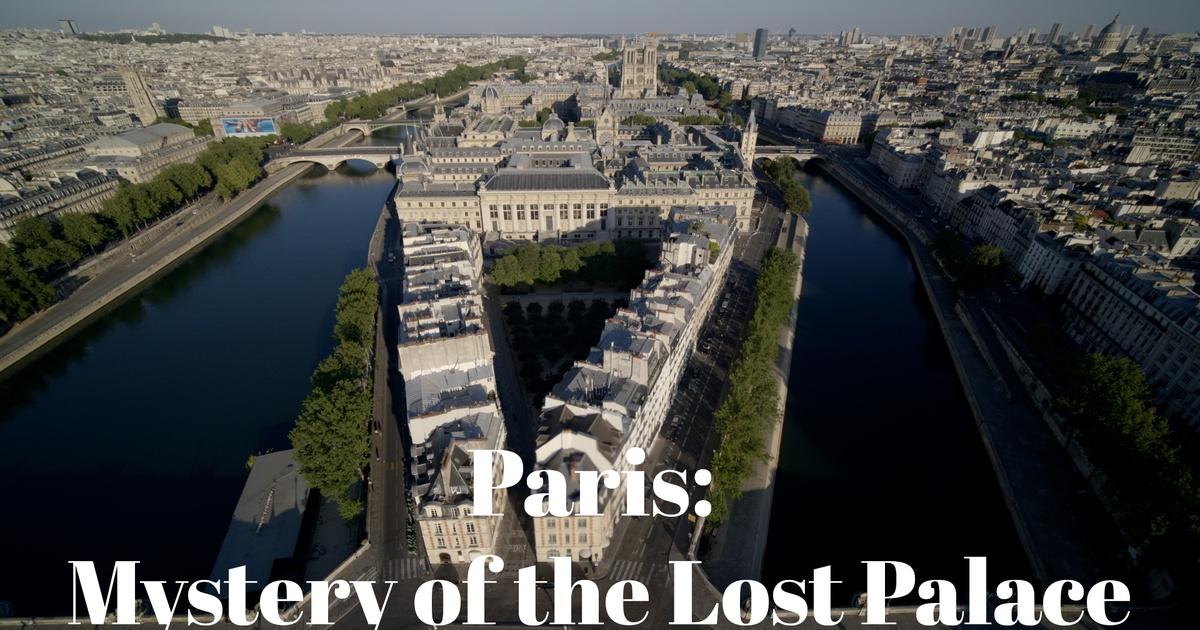 Paris: The Mystery of the Lost Palace | KPBS