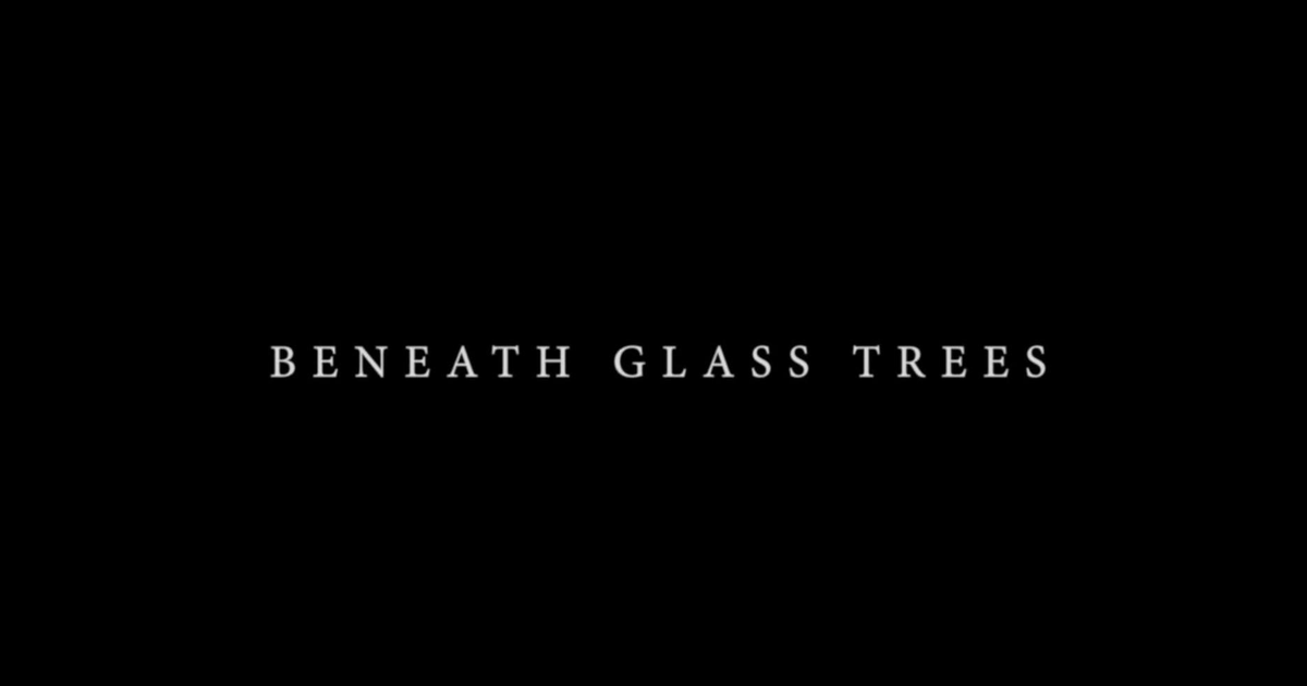 Beneath Glass Trees | PBS