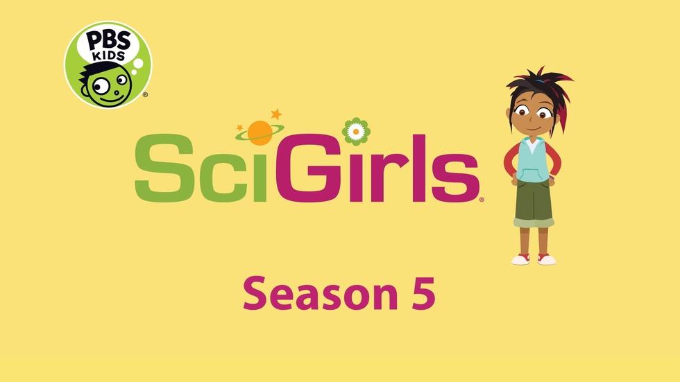 SciGirls - SciGirls Season 5 Preview - Twin Cities PBS