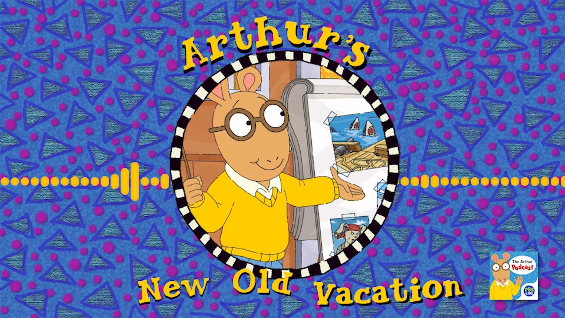 S3 Ep 3: The Arthur Podcast: Arthur's New Old Vacation | Watch online ...