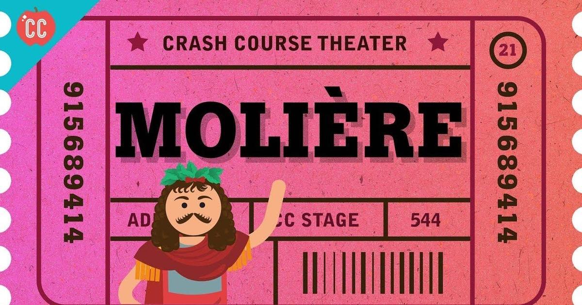 Crash Course Theater | Molière - Man of Satire and Many Burials ...