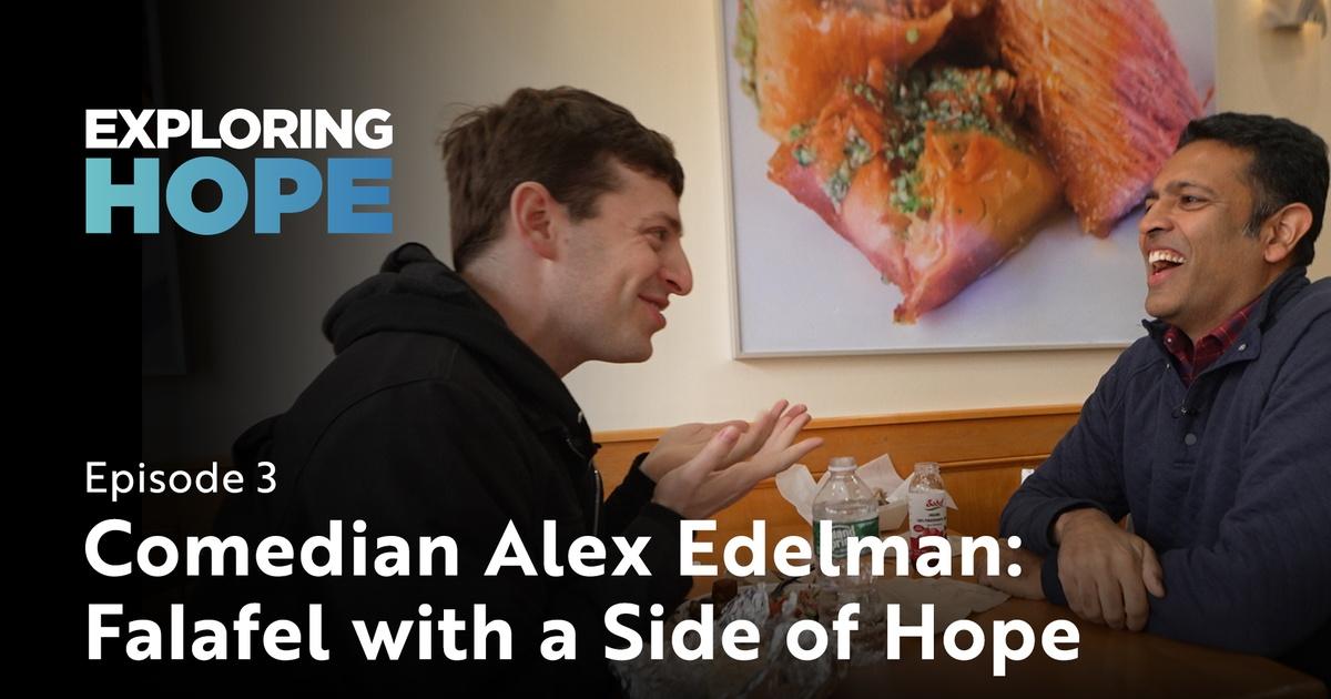 Exploring Hope | Comedian Alex Edelman: Falafel with a Side of Hope ...