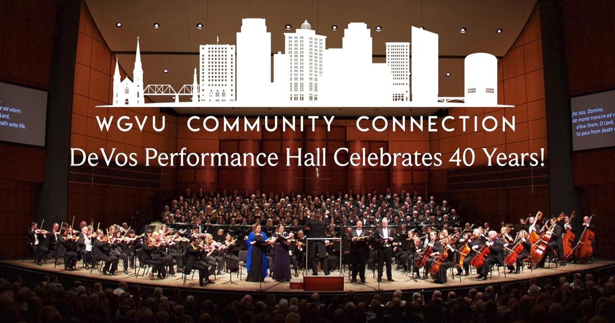 Community Connection | DeVos Performance Hall Celebrates 40 Years ...
